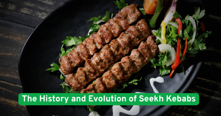 The History and Evolution of Seekh Kebabs